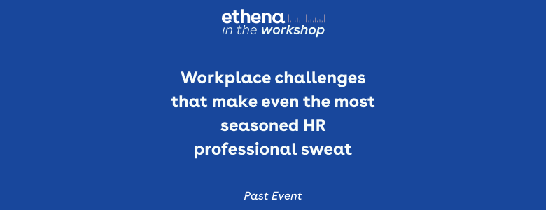 HR Challenges: Navigating Workplace Complexities - Ethena